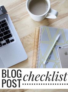 My Blog Post Checklist (Plus Free Printable!)